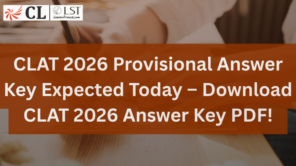 CLAT 2026 Provisional Answer Key Expected Today – Download CLAT 2026 ...